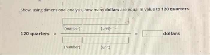 Solved Show, using dimensional analysis, how many dollars | Chegg.com