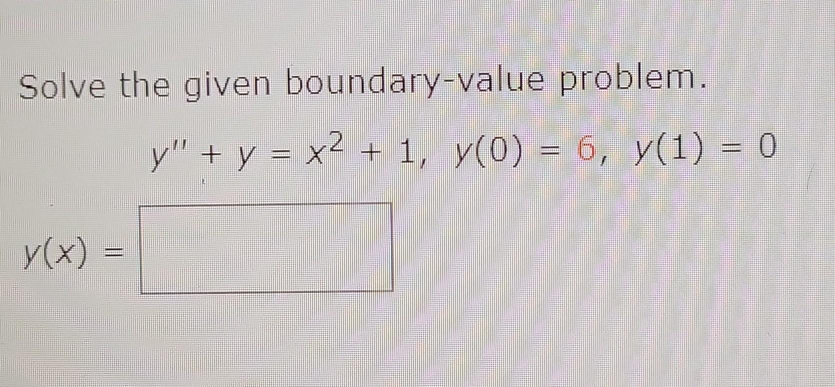 Solved Solve the given boundary-value problem. | Chegg.com