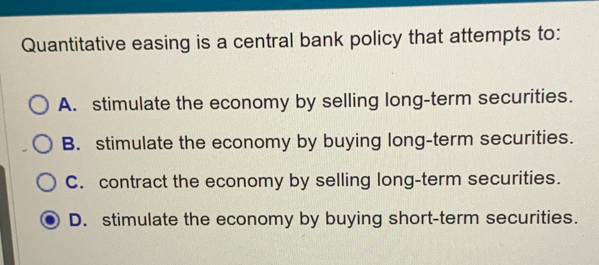 Solved Quantitative easing is a central bank policy that | Chegg.com