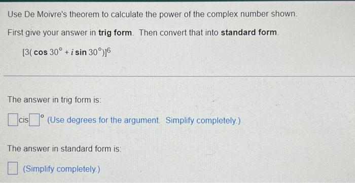 Solved Use De Moivre's theorem to calculate the power of the | Chegg.com