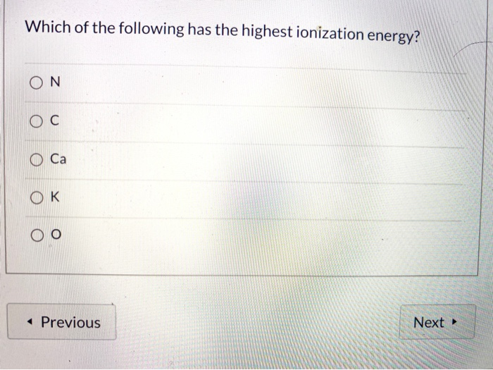 Solved Which of the following has the highest ionization | Chegg.com