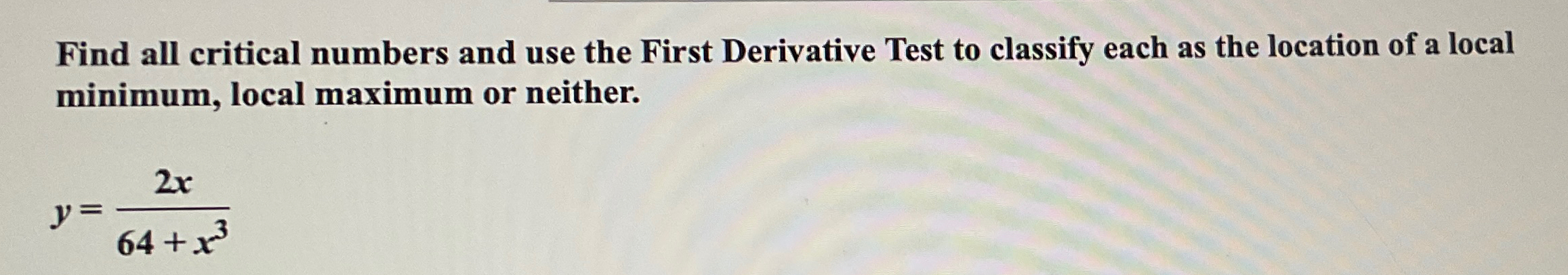 Solved Find all critical numbers and use the First | Chegg.com