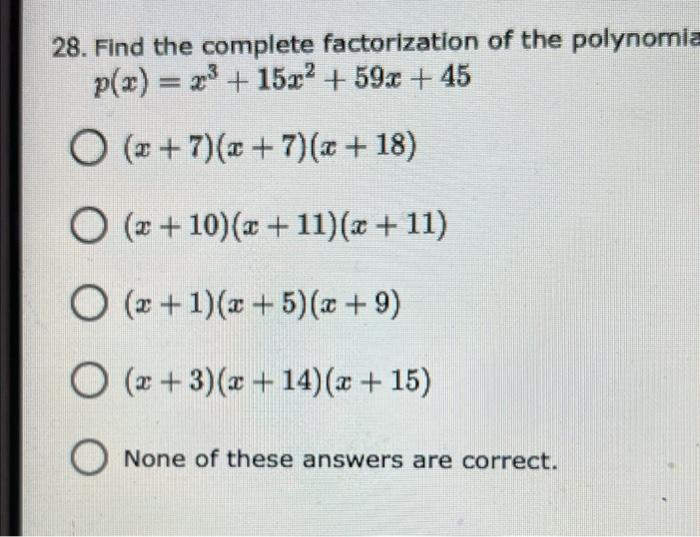 Solved 28. Find the complete factorization of the polynomia | Chegg.com