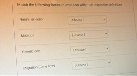 Solved Match the following forces of evolution with theif | Chegg.com