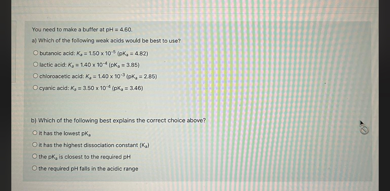 Solved You need to make a buffer at pH=4.60.a) ﻿Which of the | Chegg.com