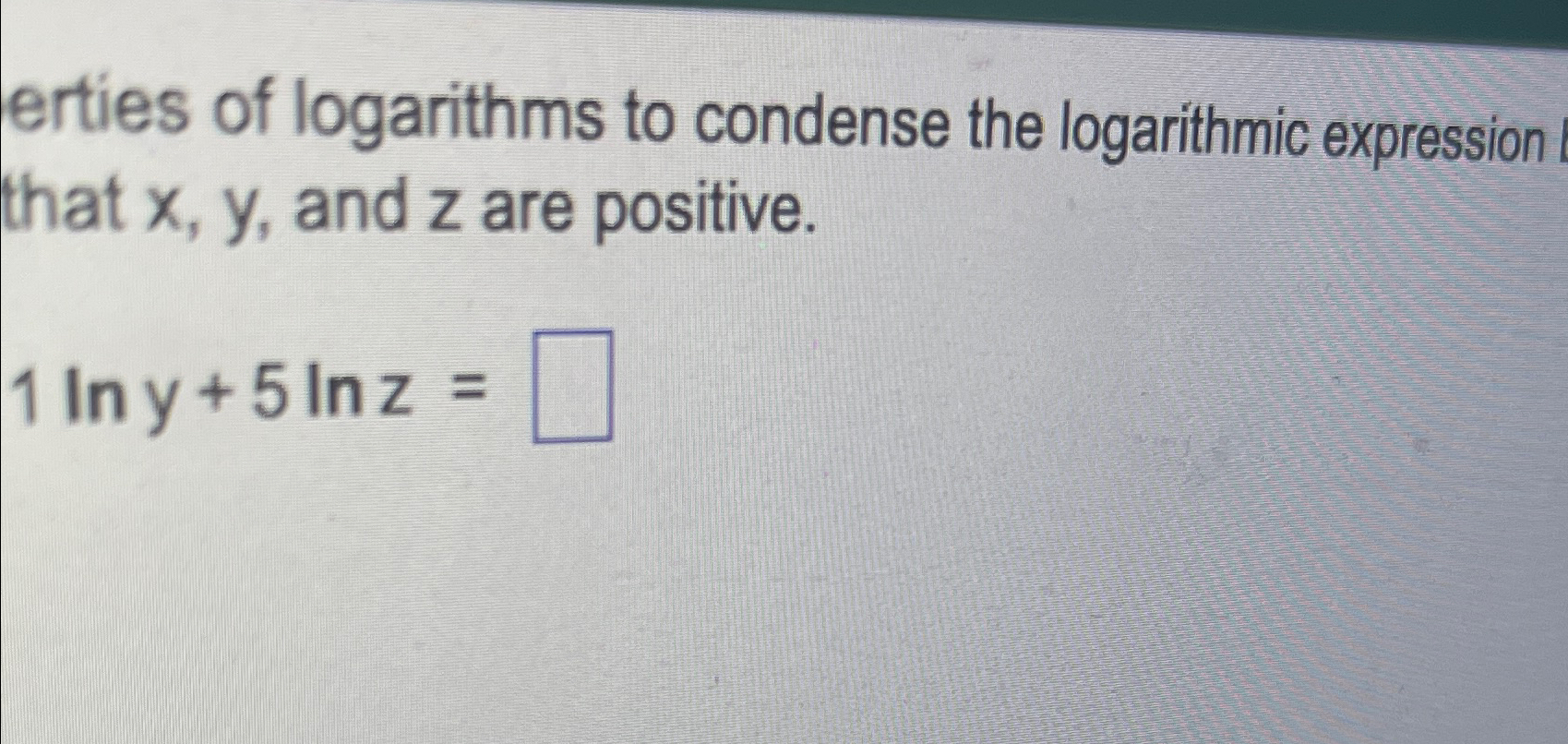 Solved erties of logarithms to condense the logarithmic | Chegg.com