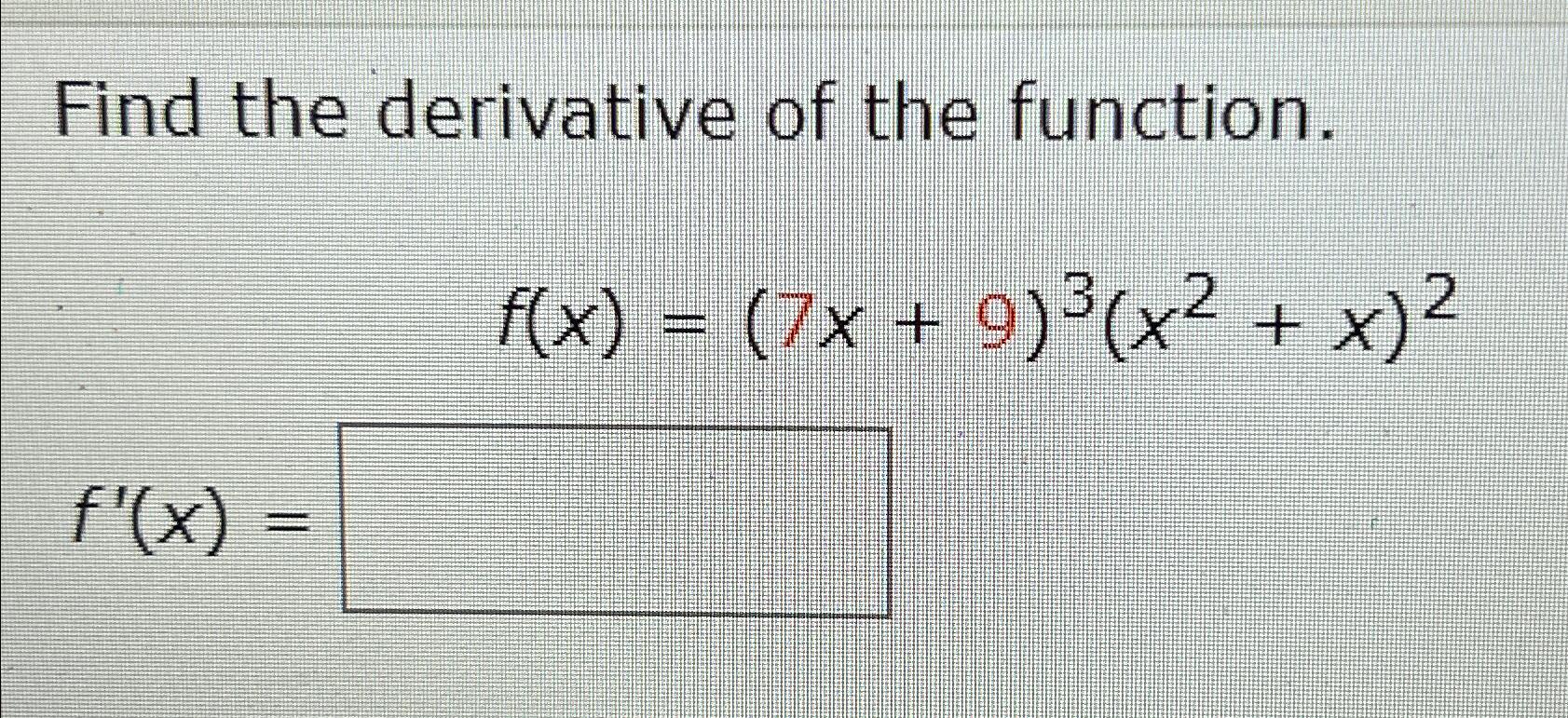 Solved Find the derivative of the | Chegg.com