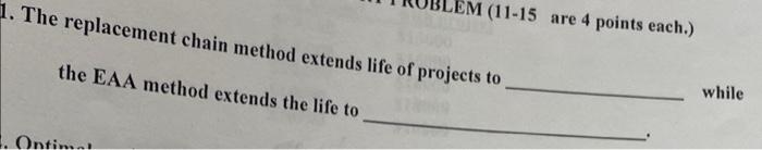 Solved 1. The replacement chain method extends life of | Chegg.com