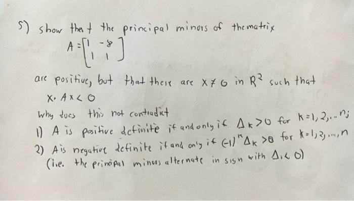 Solved s show that the principal minors of the matrix AED -8 | Chegg.com