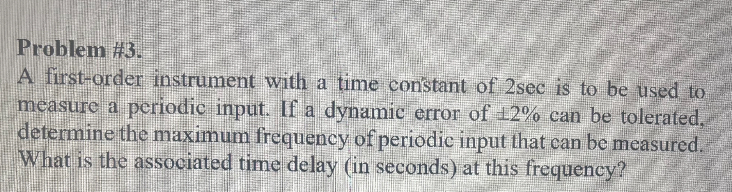 Solved Problem #3.A first-order instrument with a time | Chegg.com