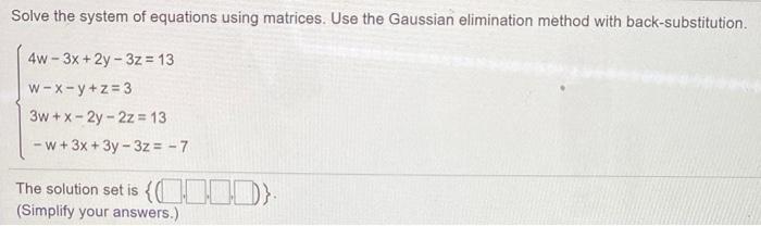 Solved Solve the system of equations using matrices. Use the | Chegg.com