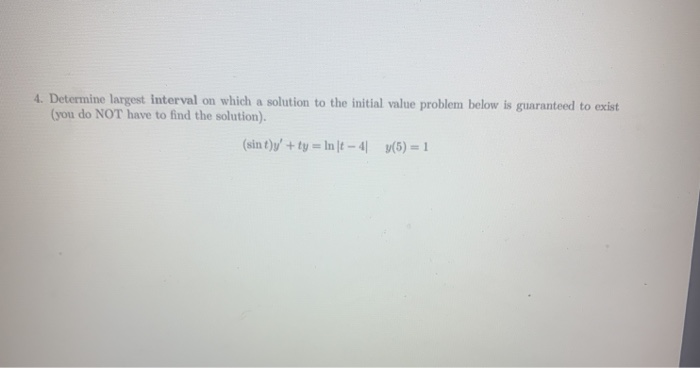 Solved 4. Determine largest interval on which a solution to | Chegg.com