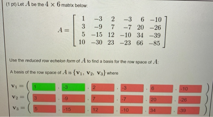 Solved (1 pt) Let A be the 4 x 6 matrix below: A= [ 1 3 | 5 | Chegg.com