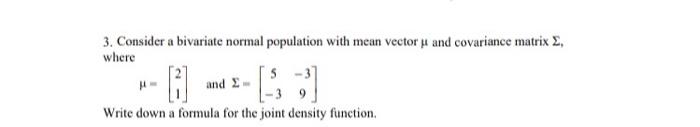 Solved 3. Consider a bivariate normal population with mean | Chegg.com