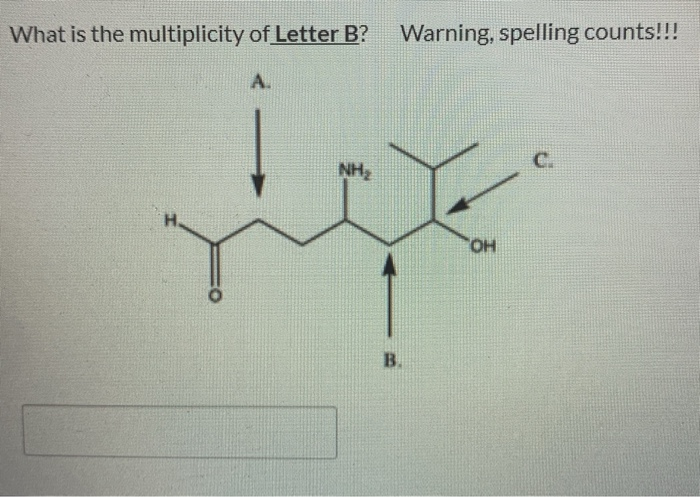 Solved What is the multiplicity of Letter B? Warning, | Chegg.com