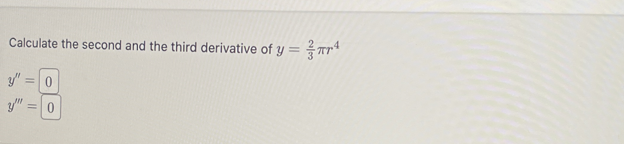 Solved Calculate the second and the third derivative of | Chegg.com