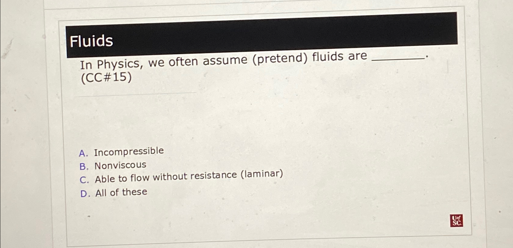 Solved FluidsIn Physics, we often assume (pretend) ﻿fluids | Chegg.com