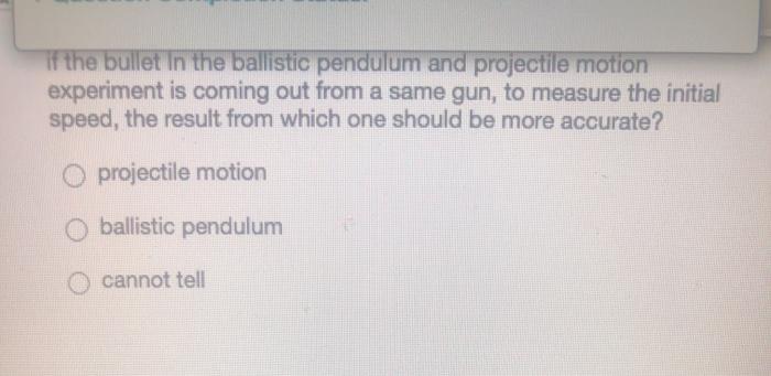 Solved if the bullet in the ballistic pendulum and | Chegg.com