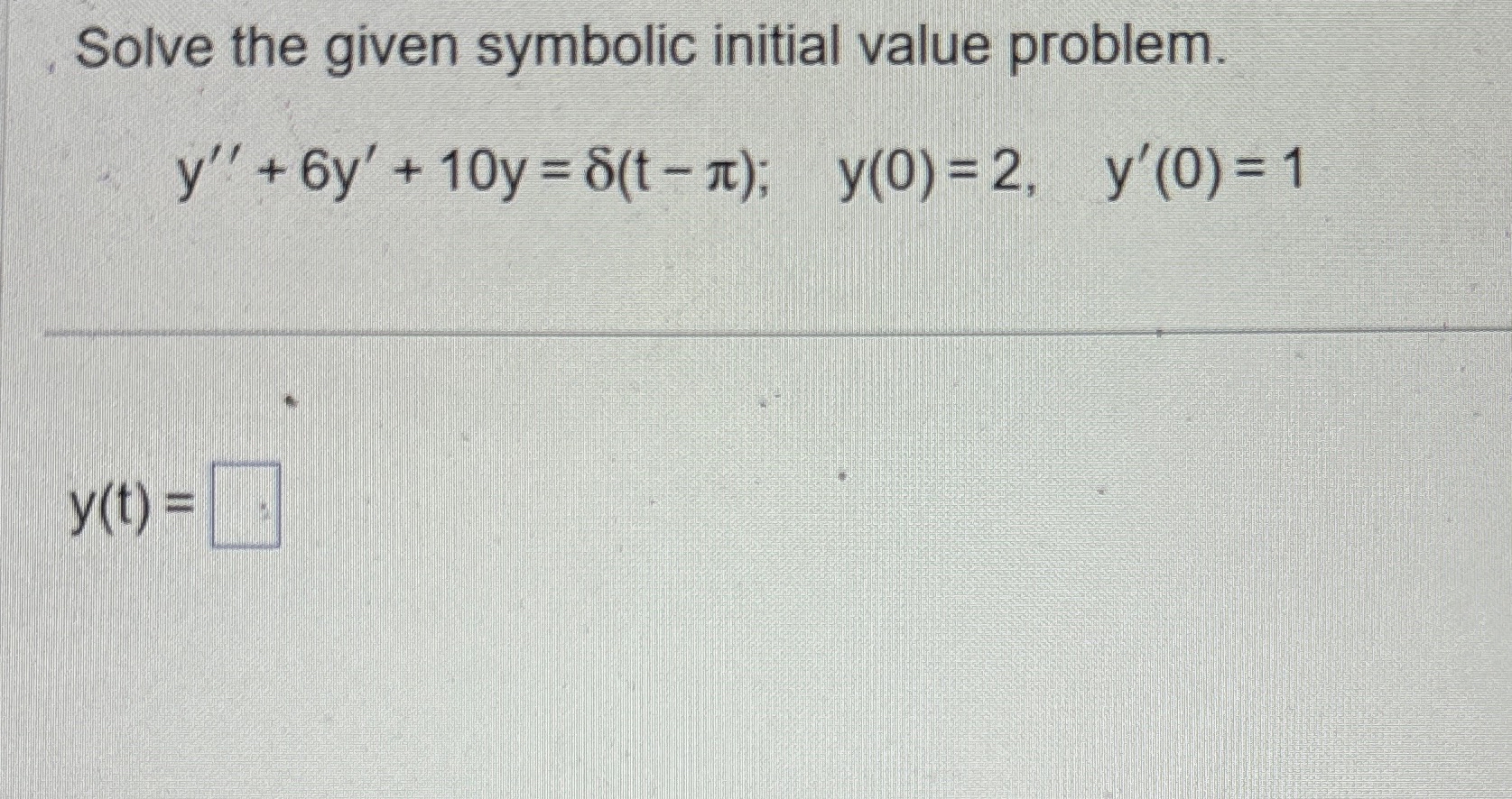 Solved Solve the given symbolic initial value | Chegg.com