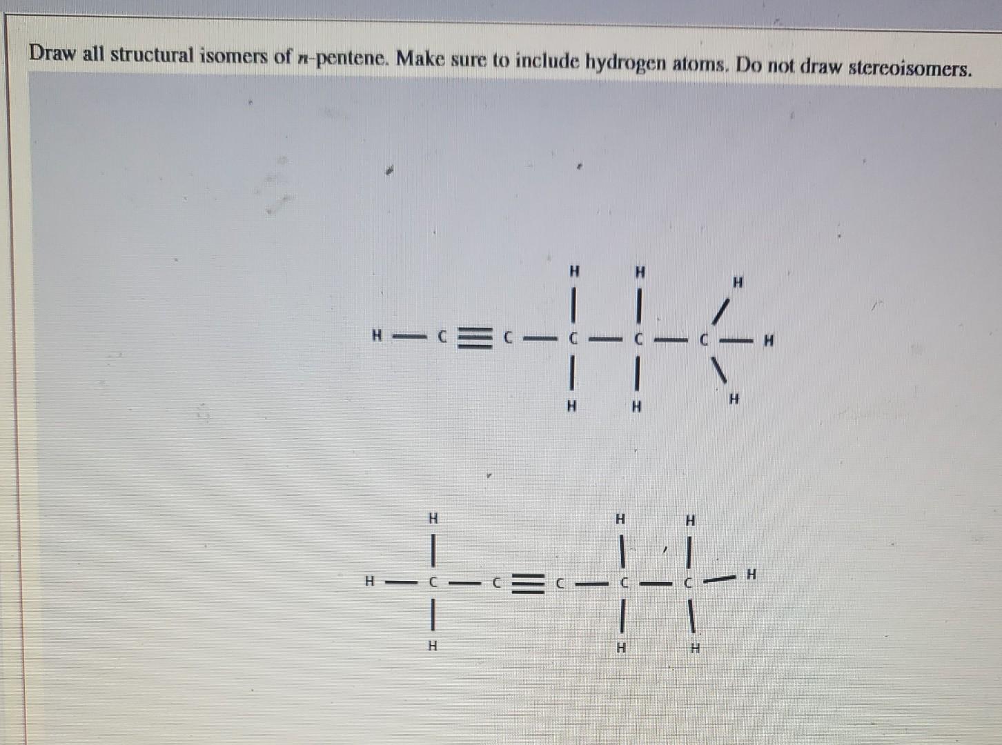 Solved Draw all structural isomers of n-pentene. Make sure | Chegg.com