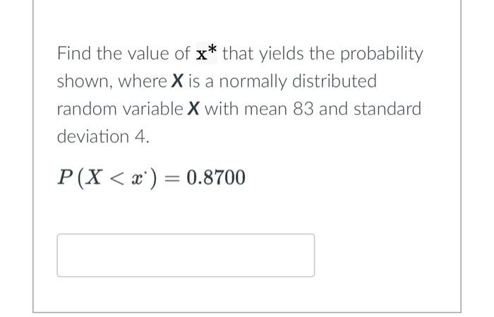 Solved Find the value of x∗ that yields the probability | Chegg.com