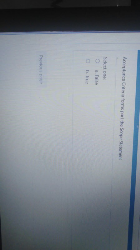 Solved Acceptance Criteria forms part the Scope Statement | Chegg.com