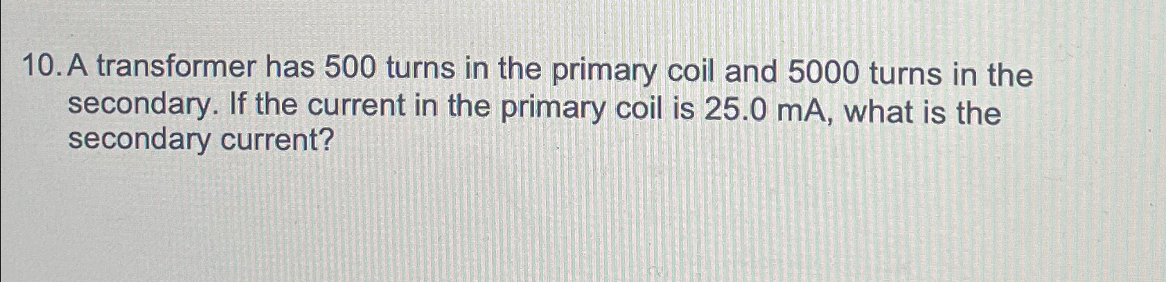 Solved A transformer has 500 ﻿turns in the primary coil and | Chegg.com