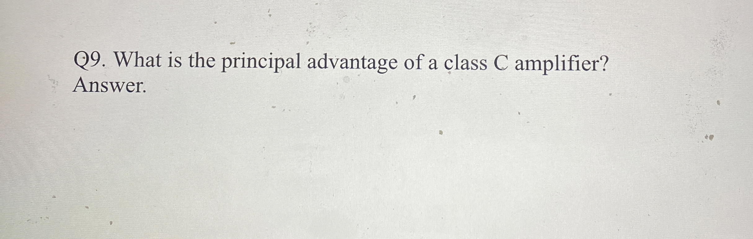 Solved Q9. ﻿What is the principal advantage of a class C | Chegg.com