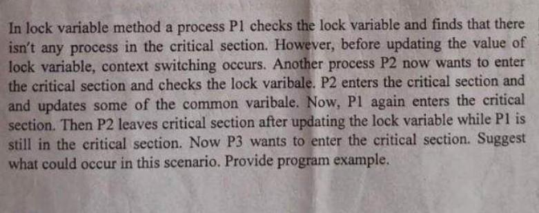 Solved In lock variable method a process P1 checks the lock | Chegg.com