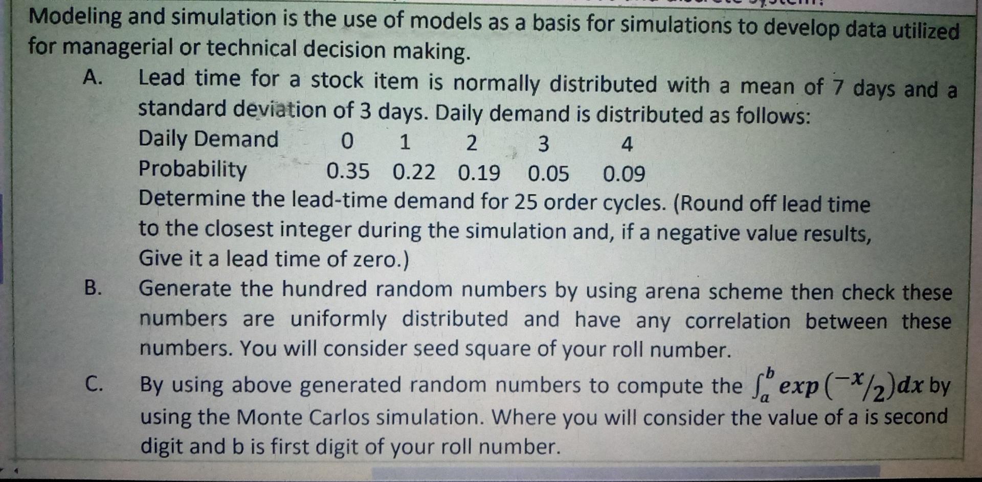 Solved Modeling and simulation is the use of models as a | Chegg.com