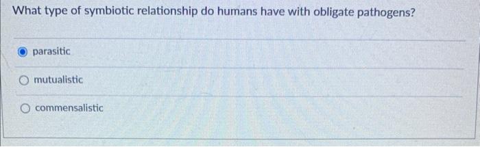 Solved What type of symbiotic relationship do humans have | Chegg.com