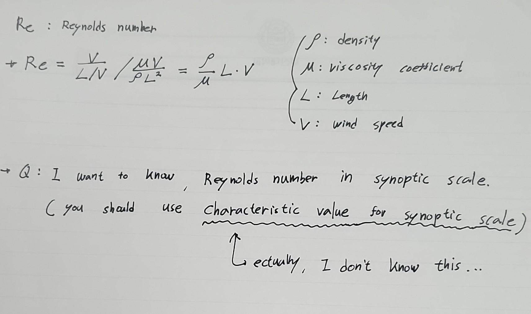 Solved Re : Reynolds number +Re=L/VV/ρL2μV=μρL⋅V⎩⎨⎧ρ: | Chegg.com
