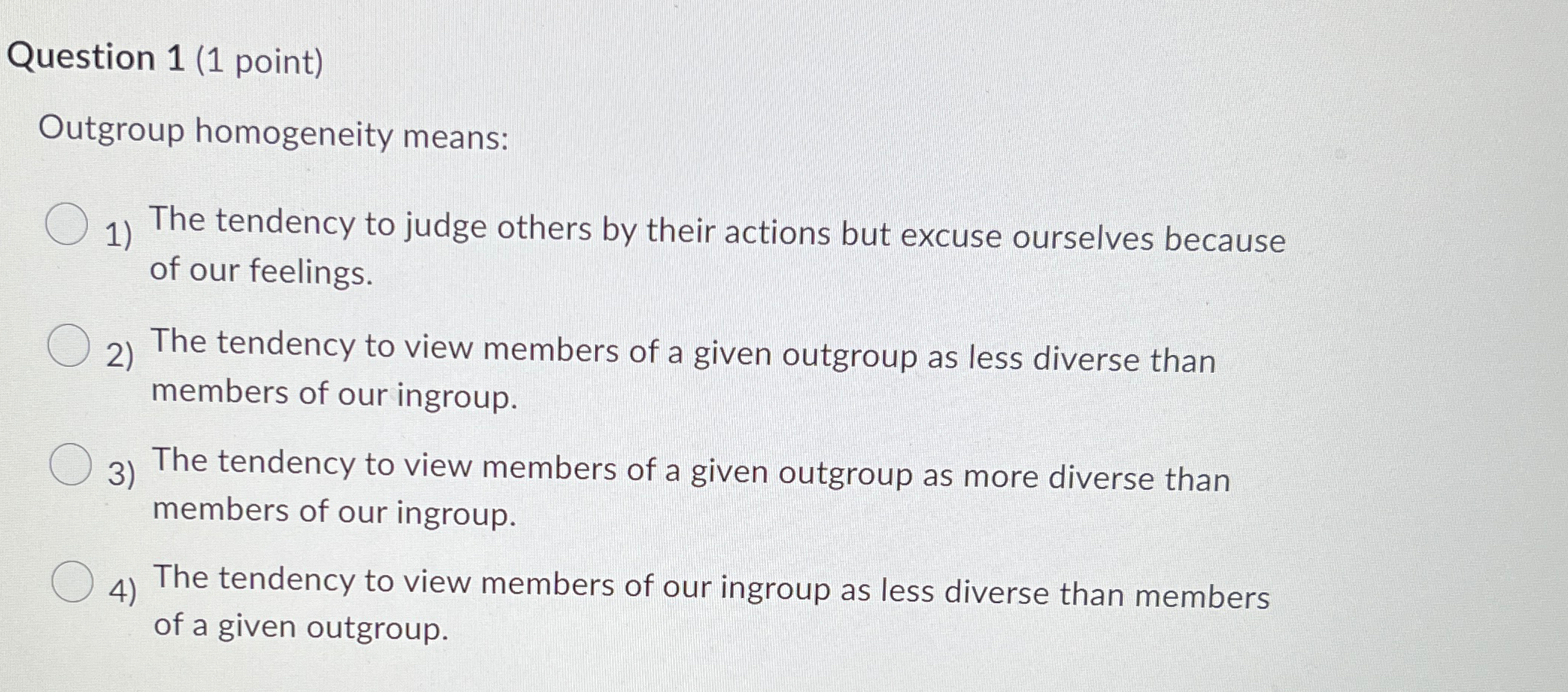 Solved Question 1 (1 ﻿point)Outgroup homogeneity means:The | Chegg.com