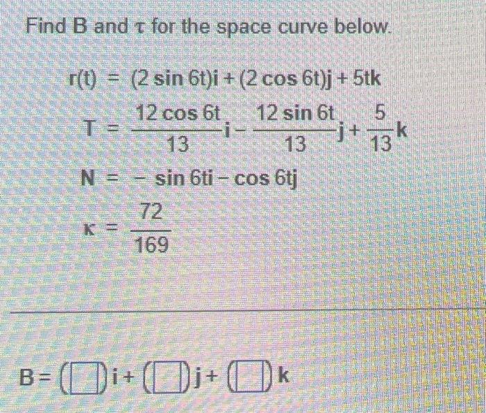 Solved Find B and τ for the space curve below. | Chegg.com