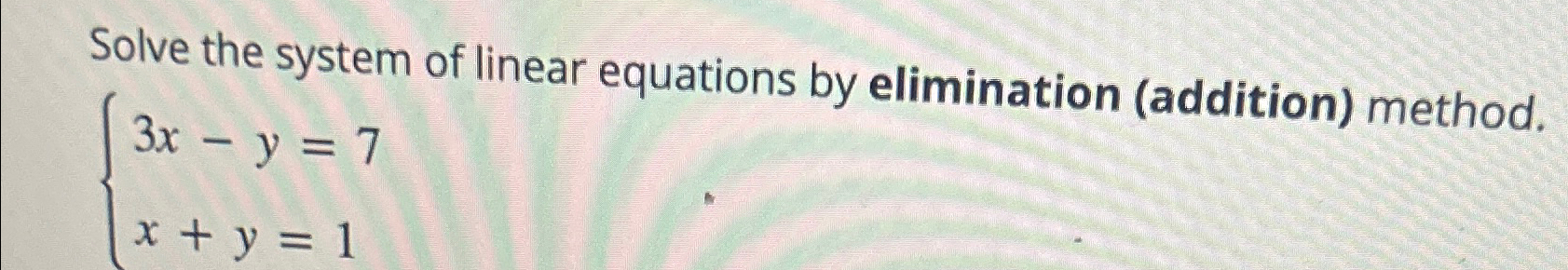Solved Solve the system of linear equations by elimination | Chegg.com