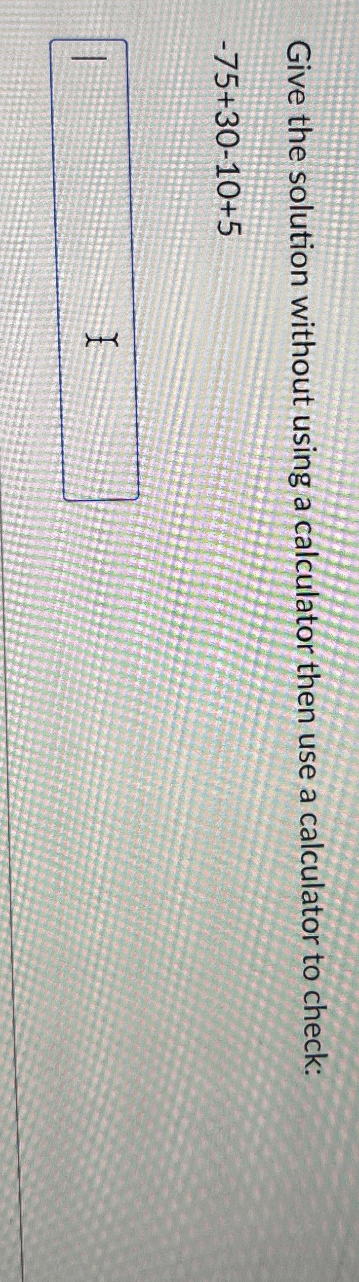 Solved Give the solution without using a calculator then use | Chegg.com