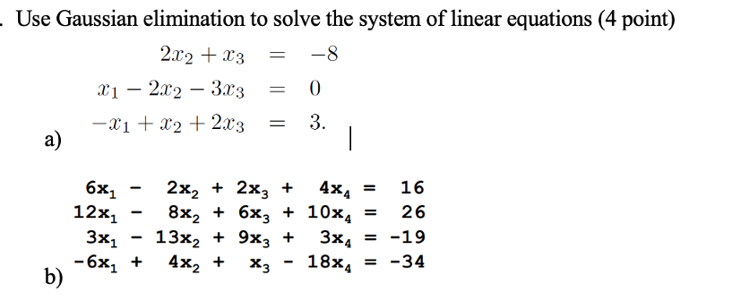 Solved Use Gaussian elimination to solve the system of | Chegg.com
