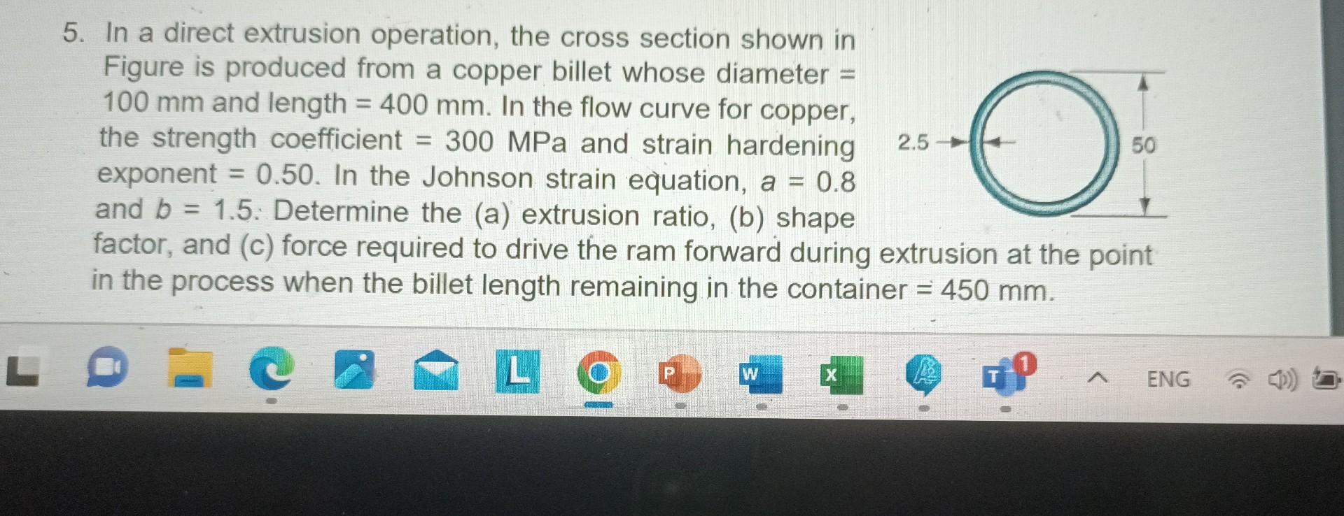 Solved 5. In a direct extrusion operation, the cross section | Chegg.com