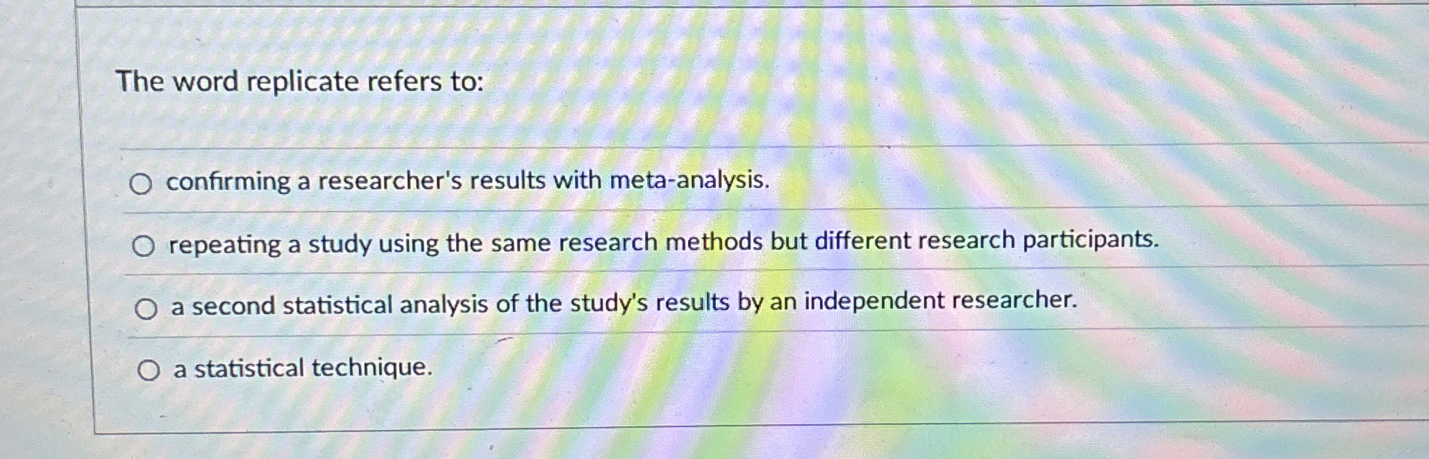 Solved The word replicate refers to:confirming a | Chegg.com