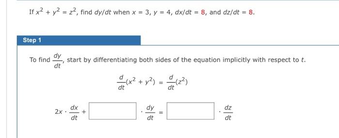 Solved If x2 + y2 = z2, find dy/dt when x = 3, y = 4, dx/dt | Chegg.com