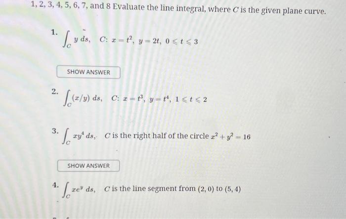 Solved 1,2,3,4,5,6,7, and 8 Evaluate the line integral, | Chegg.com