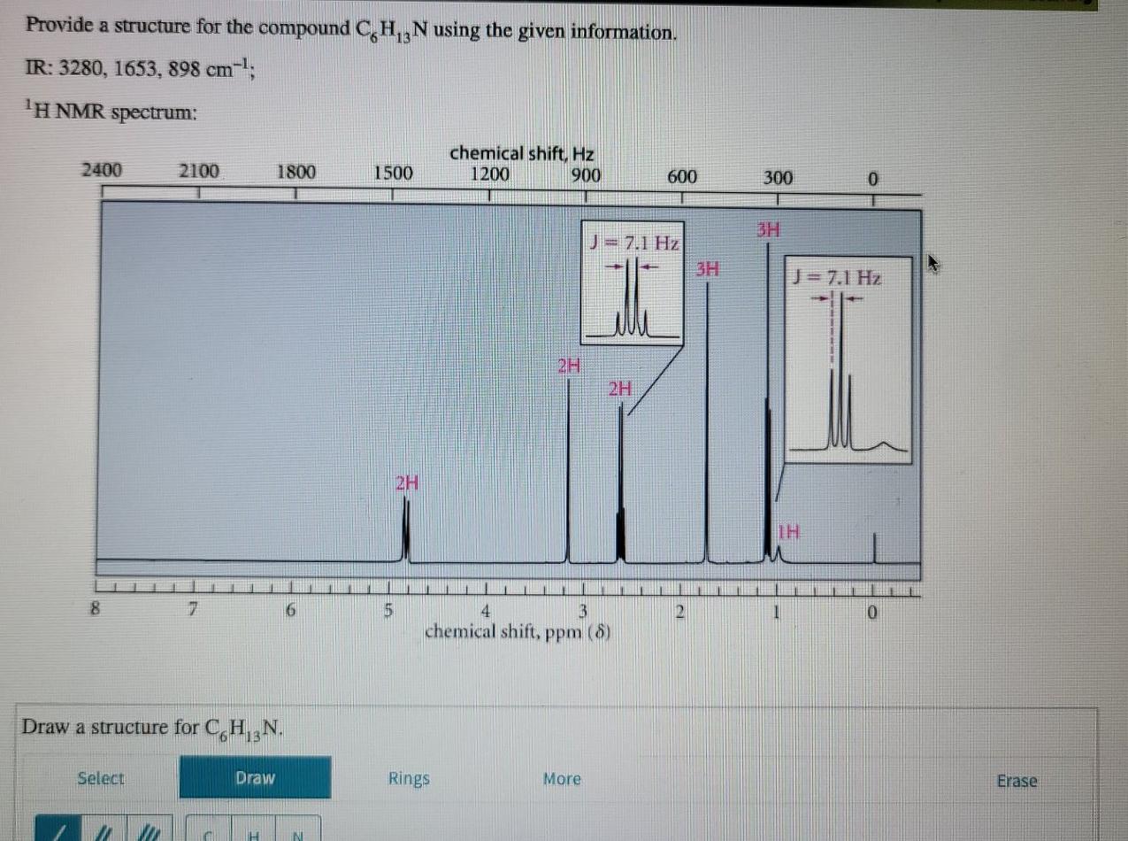 Solved provide a structure for the compound c6h13n using the | Chegg.com