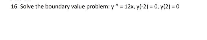 Solved 16. Solve the boundary value problem: | Chegg.com