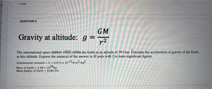Solved Gravity at altitude: g=r2GM The international space | Chegg.com