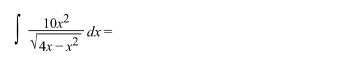 Solved 10,62 4x - x2 dx = S | Chegg.com