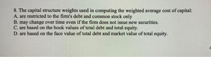 Solved 8. The capital structure weights used in computing | Chegg.com