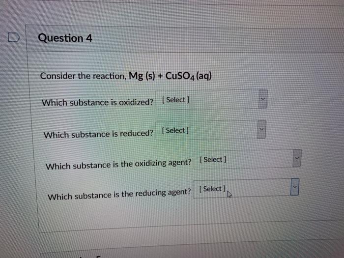 Solved Question 4 Consider the reaction, Mg (s) + CuSO4 (aq) | Chegg.com