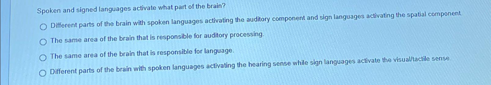 Solved Spoken and signed languages activate what part of the | Chegg.com