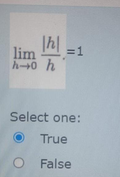 Solved limh→0|h|h=1Select one:TrueFalse | Chegg.com