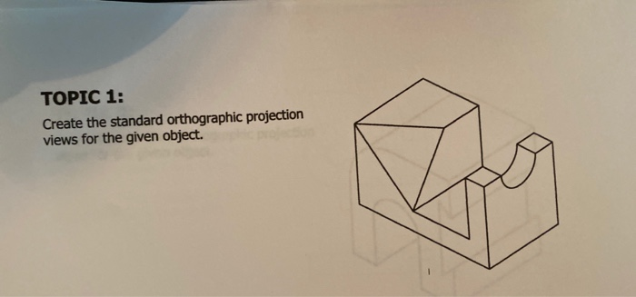 Solved TOPIC 1: Create the standard orthographic projection | Chegg.com